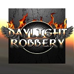 Daylight Robbery Release New Digital Single And Video – ROCKPOSER DOT COM!