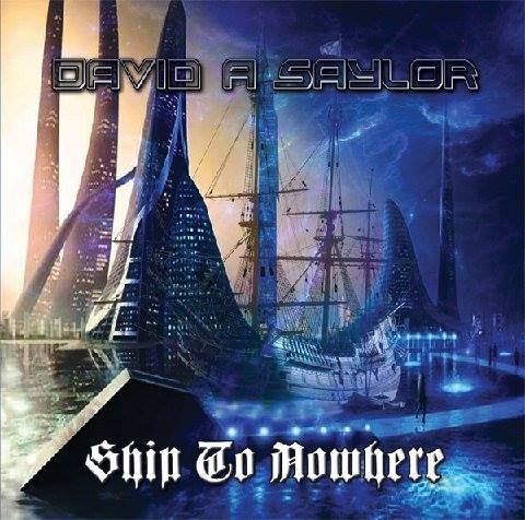 David A. Saylor’s New Album Ship To Nowhere Now Available – ROCKPOSER ...