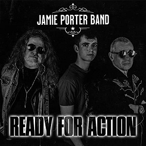 Jamie Porter Band Release New Single 'Ready For Action' On October 30th ...