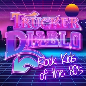 Trucker Diablo Releases New Single 'Rock Kids Of The 80s' - ROCKPOSER ...