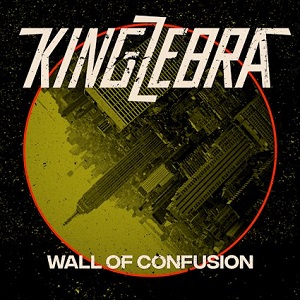 KING ZEBRA Release New Single ‘Wall Of Confusion’ (feat. Guernica ...