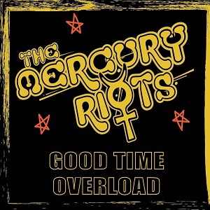 The Mercury Riots To Release New Single ‘Good Time Overload’ On ...