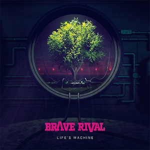 Review: Brave Rival - Life's Machine - ROCKPOSER DOT COM!
