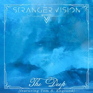Stranger Vision Release New Single & Video 'The Deep' Feat. Tom Englund ...
