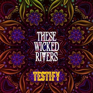 These Wicked Rivers Release Psychedelic New Video 'Testify' - ROCKPOSER ...