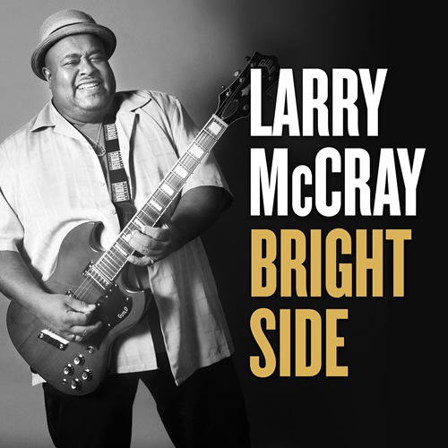 Larry McCray Unleashes New Uplifting Single 'Bright Side' - ROCKPOSER ...