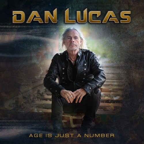 Dan Lucas Unveils New Album 'Age Is Just A Number' - ROCKPOSER DOT COM